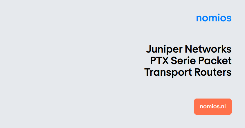 Juniper Networks PTX Serie Packet Transport Routers | Nomios Nederland