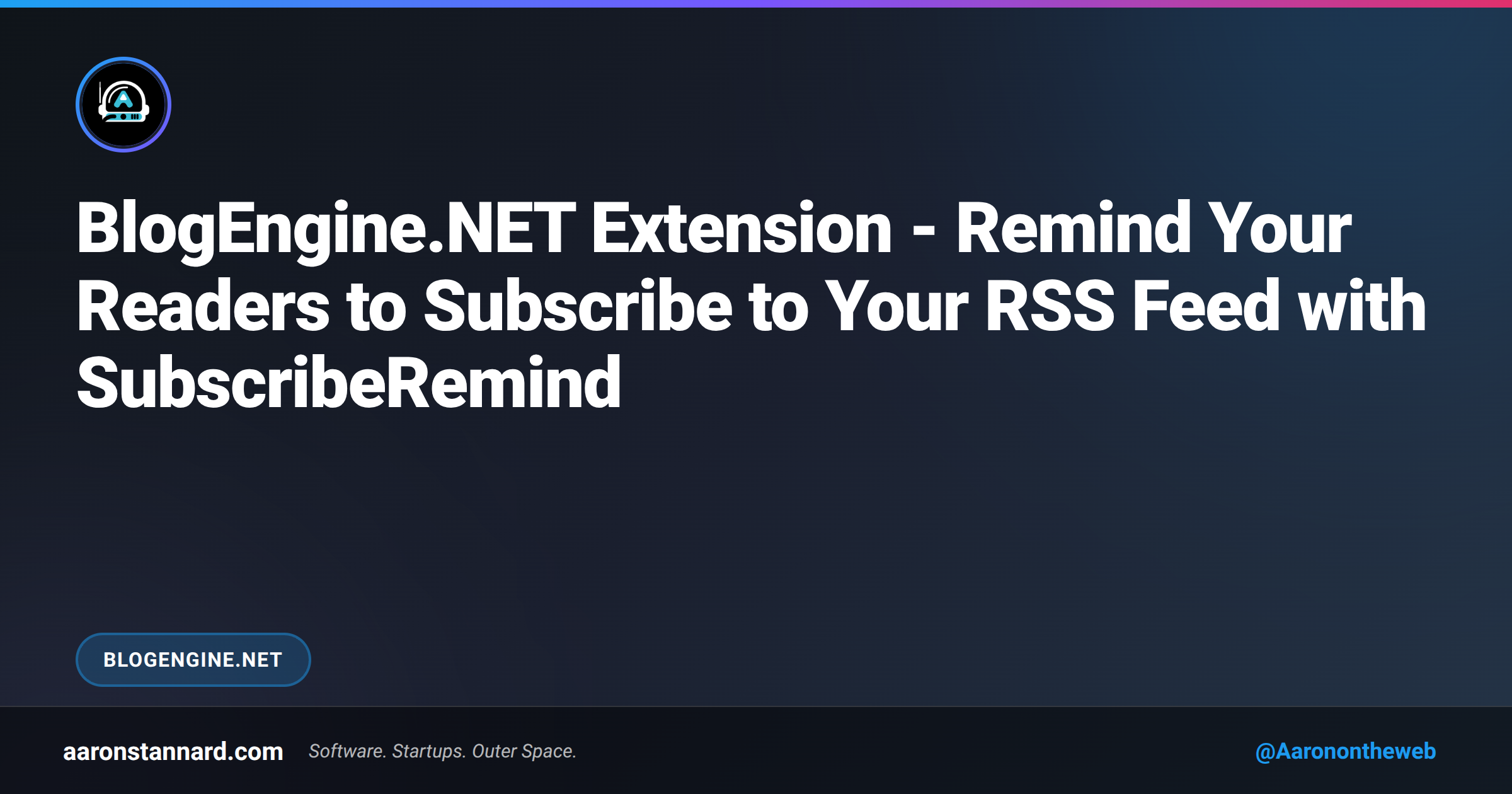BlogEngine.NET Extension - Remind Your Readers to Subscribe to Your RSS ...