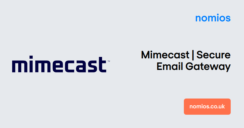 Mimecast | Secure Email Gateway | Nomios UK