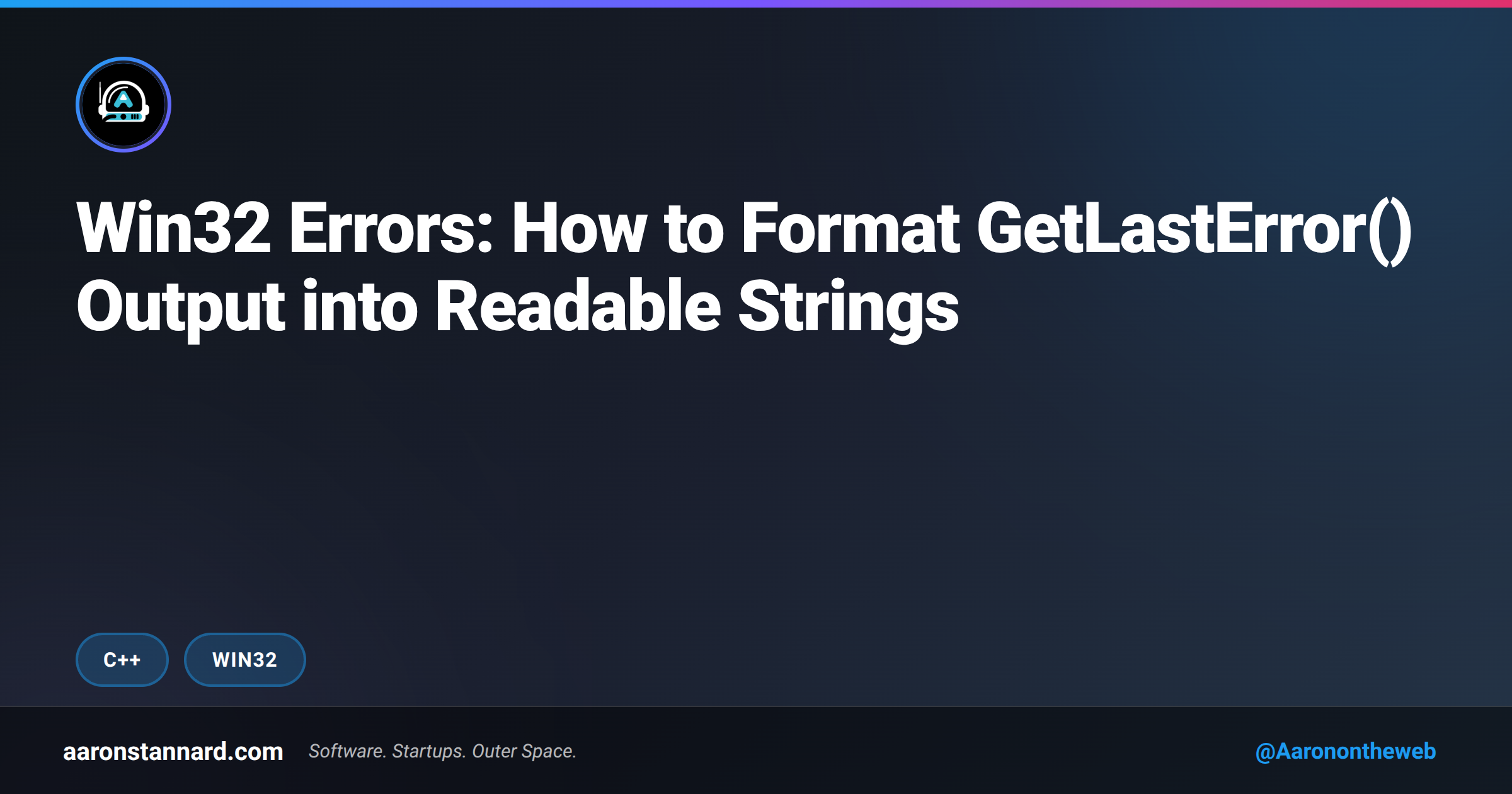 Win32 Errors: How to Format GetLastError() Output into Readable Strings – Aaronontheweb