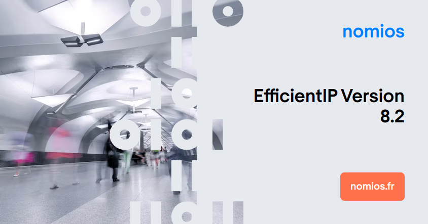 EfficientIP Version 8.2 | Nomios France