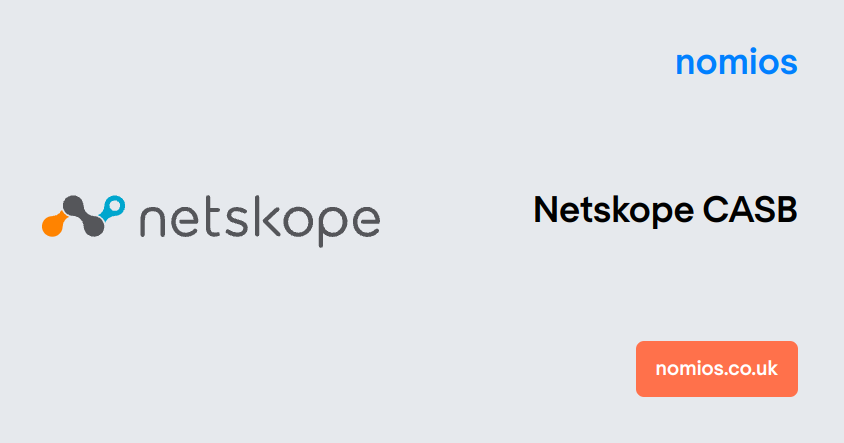 Netskope CASB | Partners & resellers | Nomios UK