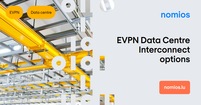 EVPN Data Centre Interconnect options | Nomios Luxembourg