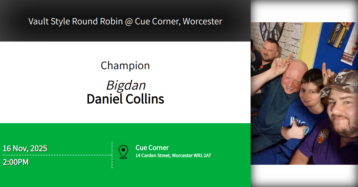 Vault Style Round Robin @ Cue Corner, Worcester