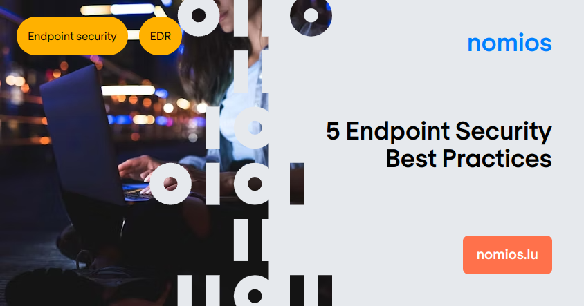 5 Endpoint Security Best Practices | Nomios Luxembourg