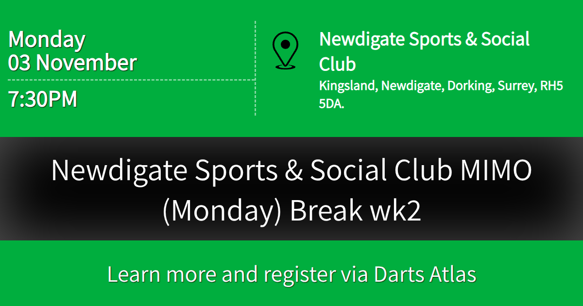 Newdigate Sports & Social Club MIMO (Monday) Break wk2