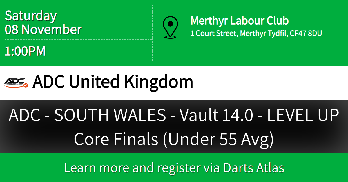 ADC - SOUTH WALES - Vault 14.0 - LEVEL UP Core Finals (Under 55 Avg)