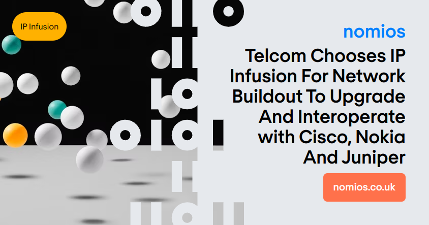 Telcom Chooses IP Infusion For Network Buildout To… | Nomios UK