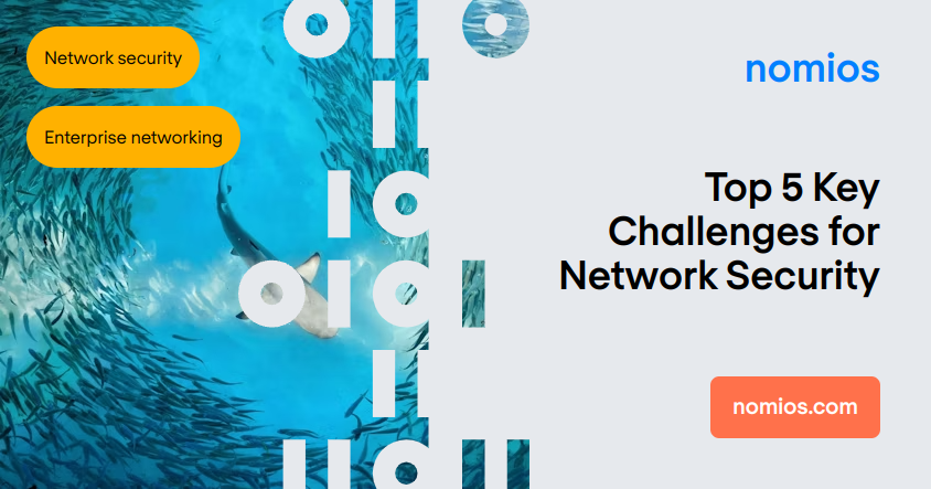 Top 5 Key Challenges for Network Security | Nomios Group