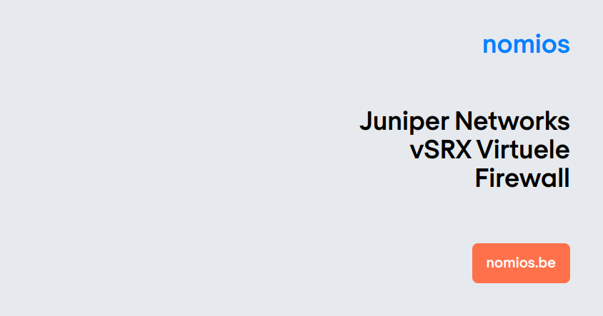 Juniper Networks vSRX Virtuele Firewall | Partners &… | Nomios België