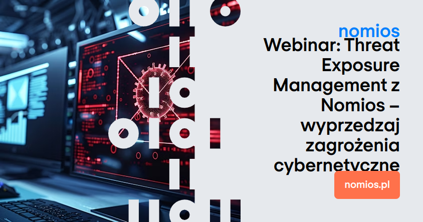 Webinar: Threat Exposure Management z Nomios –… | Nomios Polska
