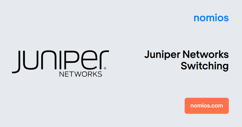 Juniper Networks Switching | Partners & resellers | Nomios Group
