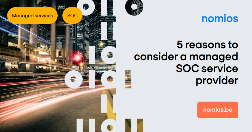 5 reasons to consider a managed SOC service provider | Nomios Belgium