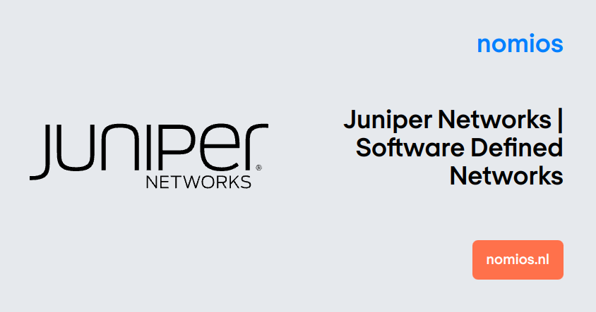 Juniper Networks | Software Defined Networks | Nomios Nederland