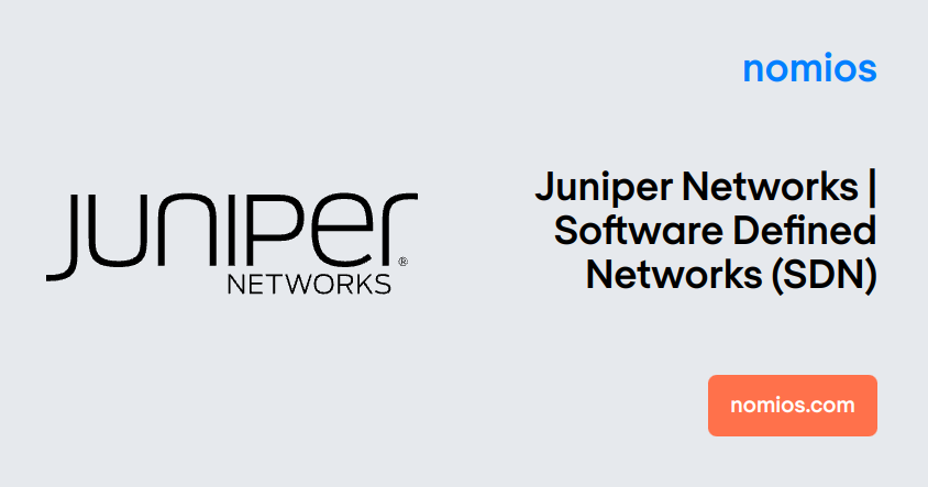 Juniper Networks | Software Defined Networks (SDN) | Nomios Group