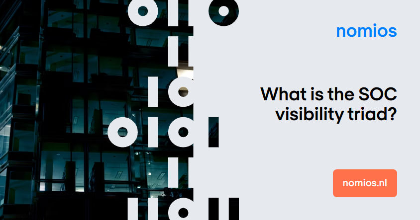 Wat is de SOC visibility triad? | Nomios Nederland