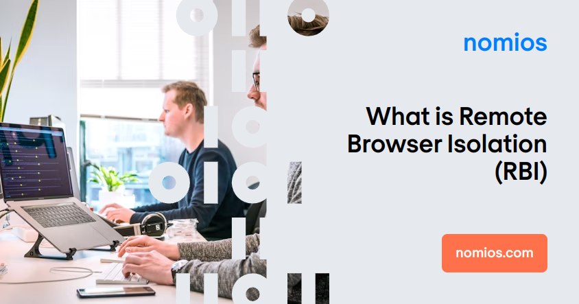 What is Remote Browser Isolation (RBI) | Nomios Group