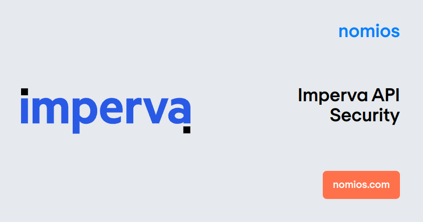 Imperva API Security | Partners & resellers | Nomios Group
