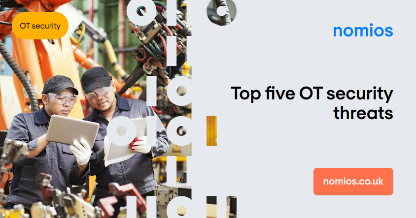 Top five OT security threats | Nomios UK