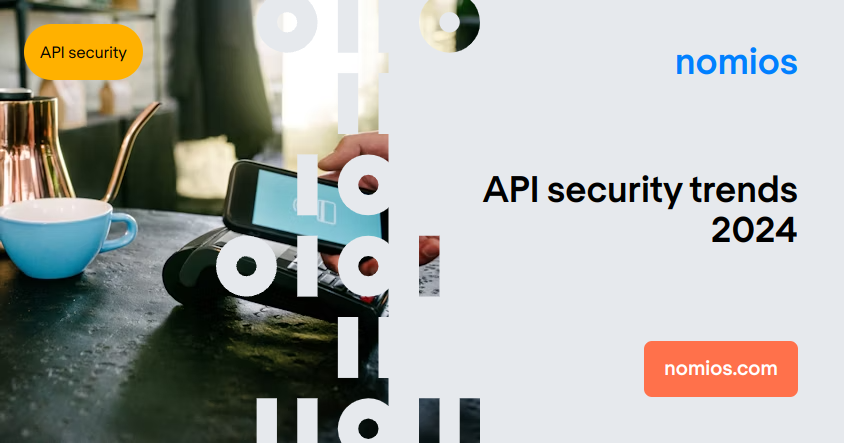 API security trends 2024 | Nomios Group