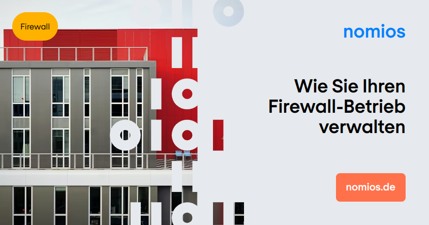 Wie Sie Ihren Firewall-Betrieb verwalten | Nomios Deutschland