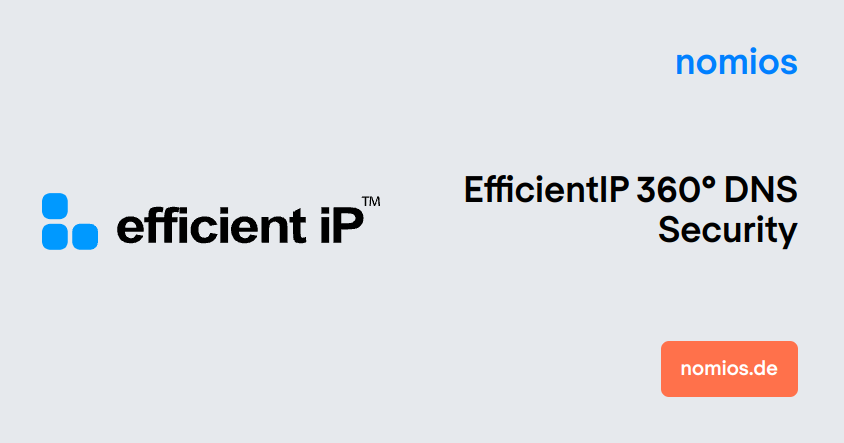 EfficientIP 360° DNS Security | Partner &… | Nomios Deutschland
