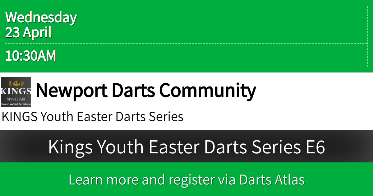 Kings Youth Easter Darts Series E6